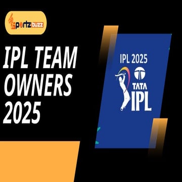 IPL 2025: Complete List of All Teams and Their Owners.pptx