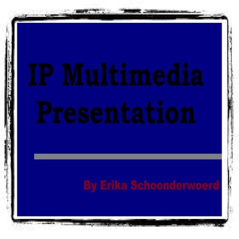 IP Multimedia Presentation | ODP