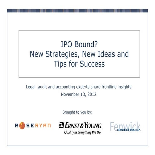 IPO Bound? New Strategies, New Ideas and Tips for Success | PPT