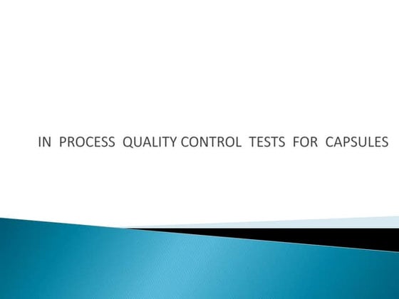 In process & finished products quality control test of capsule | PPTX