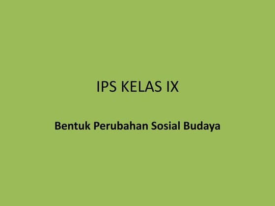 Ppt ips-kls-9-k13-bab-2-perubahan-sosial-budaya | PPTX