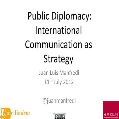 Public Diplomacy: International Communication as Strategy | PPT