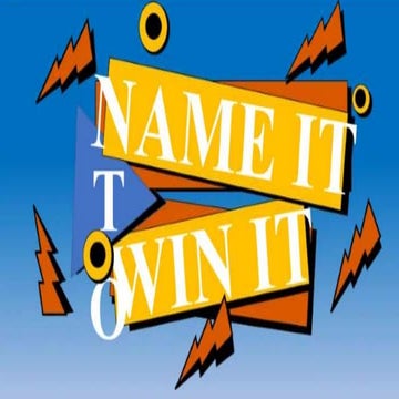 name it to win it !!!!!!!!!!!!!GAME.pptx