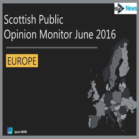 Ipsos MORI Scotland: Public Opinion Monitor June 2016 | PDF