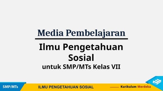 PPT IPS TEMA 1 KELAS 7 KURIKULUM MERDEKA | PPTX