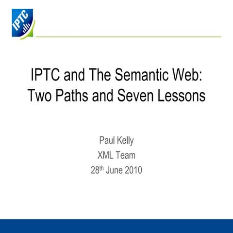 IPTC and the Semantic Web: Two Paths and Seven Lessons | PPT