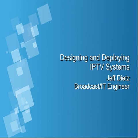 Designing and Deploying IPTV Systems | PPT