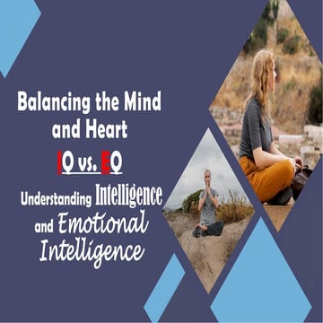 Balancing the Mind and Heart IQ vs. EQ Understanding Intelligence and ...