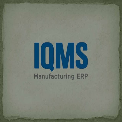 IQMS Manufacturing ERP System | PPTX