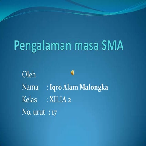 presentasi masa SMA ku by Iqro alam malongka xii.ia 2 parody | PPTX