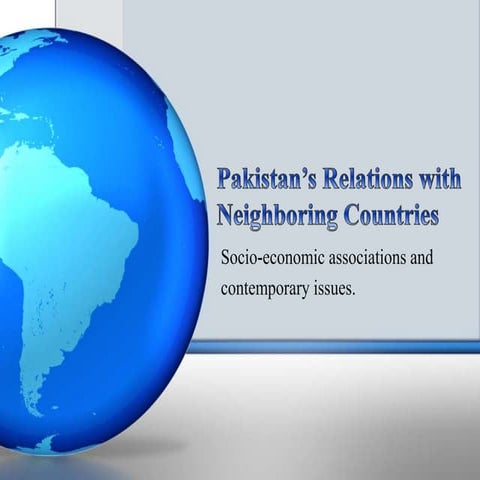 Pakistan relation with Neighboring Countries | PPTX