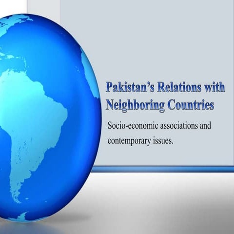 Pakistan's Relations with Neighboring Countries | PPTX