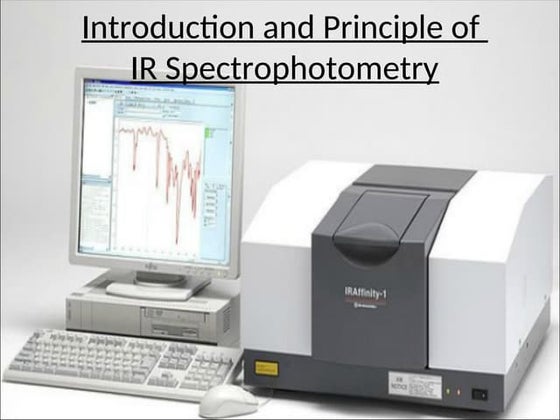 Introduction and Principle of IR spectroscopy | PPT
