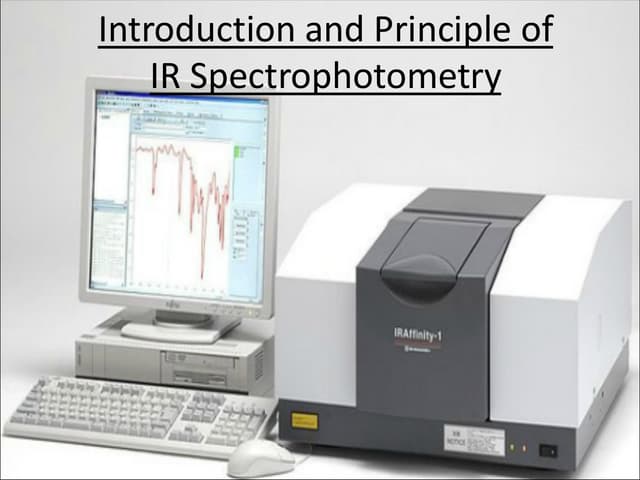 Introduction and Principle of IR spectroscopy | PPT