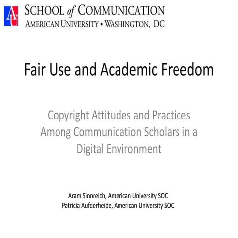 Fair Use and Academic Freedom: Copyright Attitudes and Practices Among Communication Scholars in ...