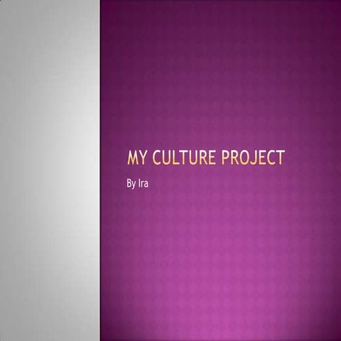 Ira culture project | PPTX