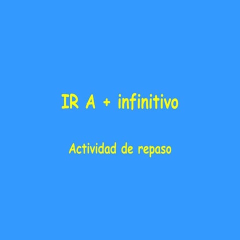 Ir a + infinitivo | PPT