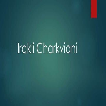 Irakli charkviani | PPTX