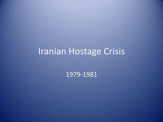 The Iranian Hostage Crisis | PPT | Political Issues & policy | Politics