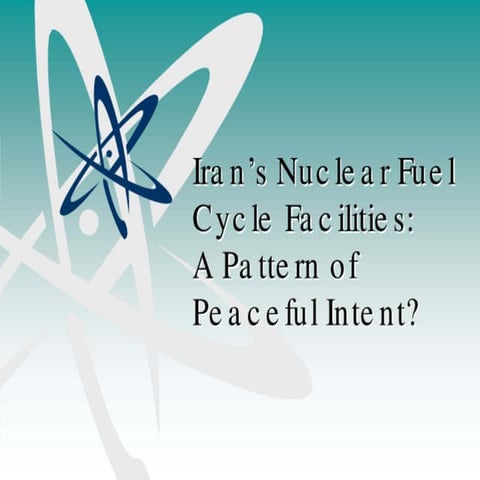 Iran’s Nuclear Fuel Cycle Facilities: A Pattern of Peaceful Intent? | PDF