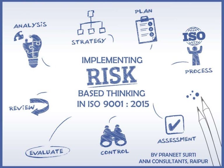 Implementing Risk Based Thinking in HLS OF ISO 9001:2015 - Praneet Su…