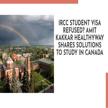IRCC Student Visa Refused? Amit Kakkar Healthyway Shares Solutions to ...