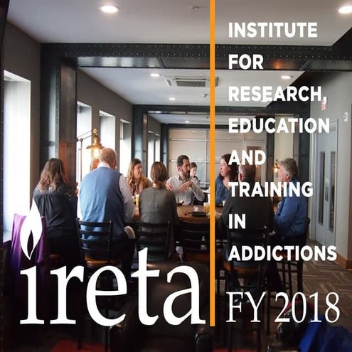 Ireta- Institute for Research, Education and Training in Addictions- FY ...