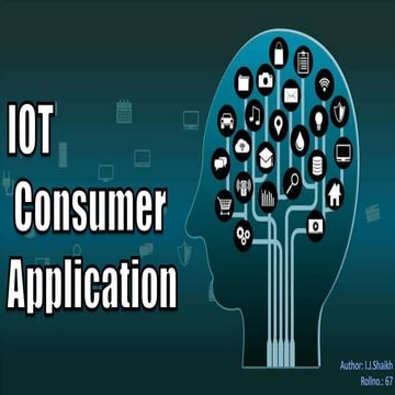 IOT Consumer Application | PPTX | Internet of Things | Internet