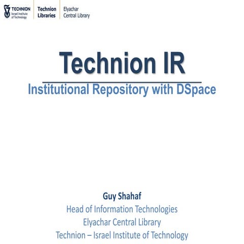 Technion IR: Institutional Repository with DSpace | PPT
