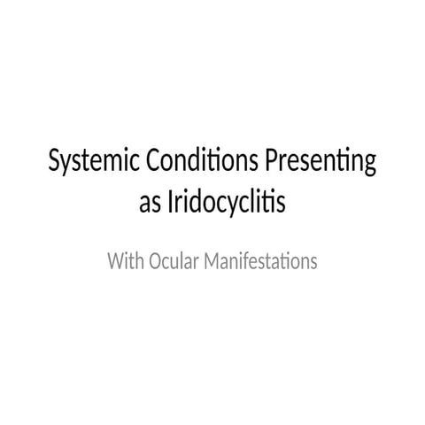 Iridocyclitis systemic conditions of it Conditions.pptx