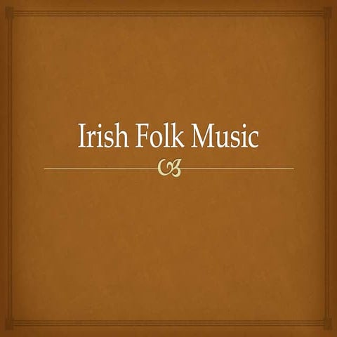 Ven World Irish Folk Music | PPTX