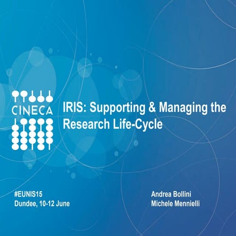 IRIS-supporting and managing the research life cycle-eunis15 | PPT