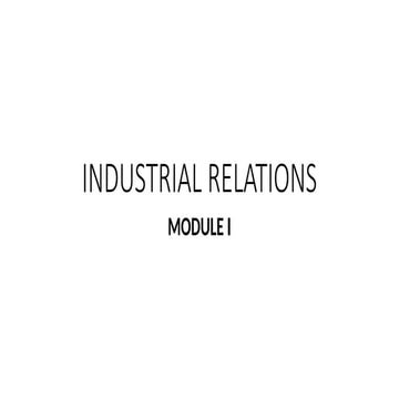 IR MODULE Ppt of industrial relations module 1 I.pptx