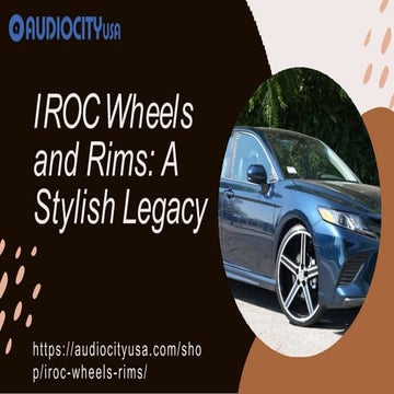 IROC Wheels and Rims: A Stylish Legacy | PPTX | Automotive