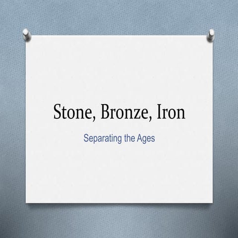 Iron stone bronze ages | PPTX