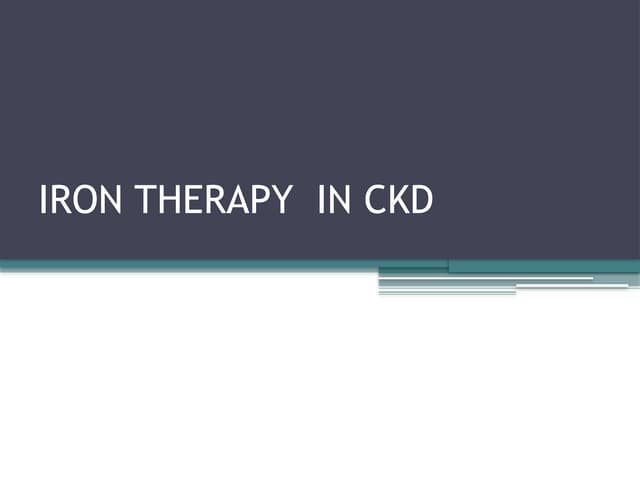 iv iron therapy in patients with chronic kidney diseases | PPTX