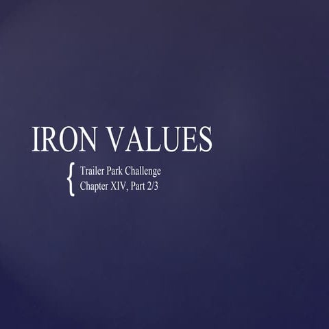 Iron Values Trailer Park Challenge Chapter 14 Part 2 | PPTX ...