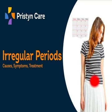 Irregular Periods - Causes, Symptoms & Treatment | PPTX