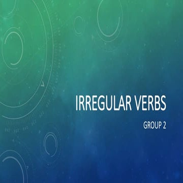 IRREGULAR VERBS GROUP 2 | PPTX