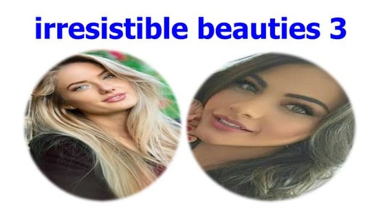 Irresistible beauties 4 | PPTX