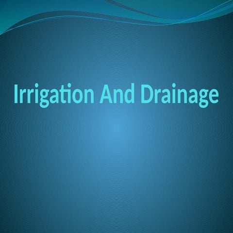 Irrigationand drainage and its impotance.pptx