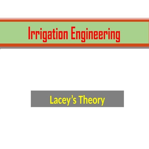 Irrigation Engineering the Lacey’s Theory | PPTX