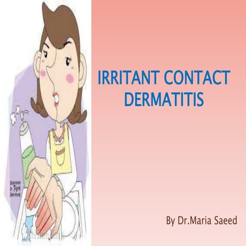 Irritant contact dermatitis by dr maria saeed | PPT