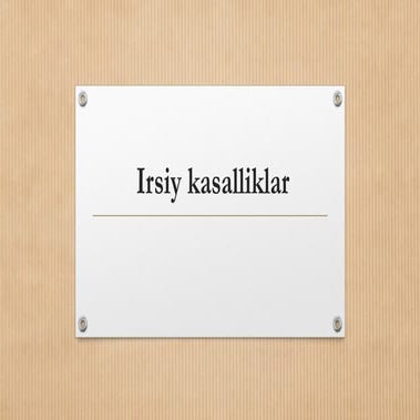 Irsiy kasalliklar haqida taqdimot ishi.pptx