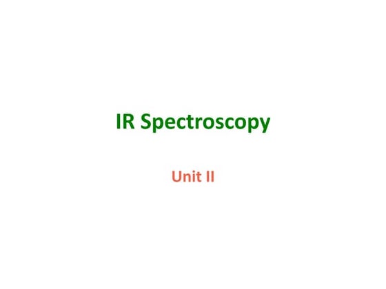 IR - Spectroscopy, theory, modes of vibration and sample handling. by ...
