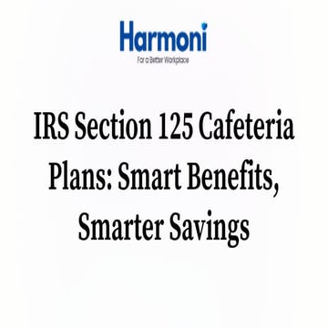 IRS Section 125: Cafeteria Plans Smart Benefits, Smarter Savings | PDF