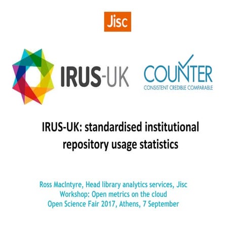 OSFair2017 Workshop | IRUS-UK: standardised institutional repository ...