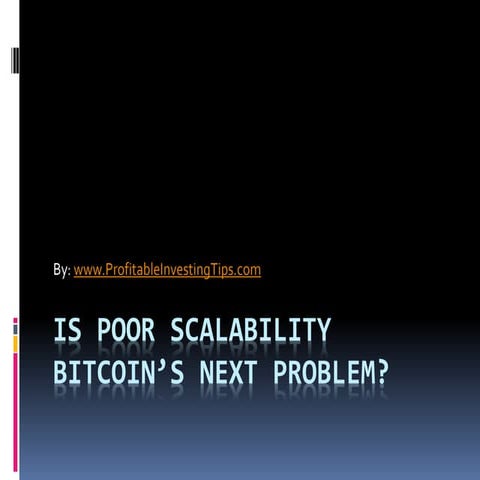 Is Poor Scalability Bitcoin’s Next Problem? | PPT