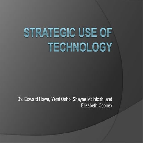IS201 Strategic Use Of Technology | PPTX