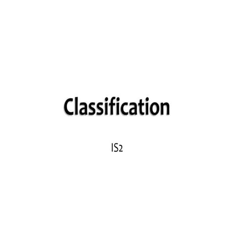 IS2 Classification PPT | PPT